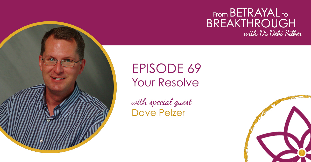 069: Your Resolve w/ Dave Pelzer - The PBT® Institute