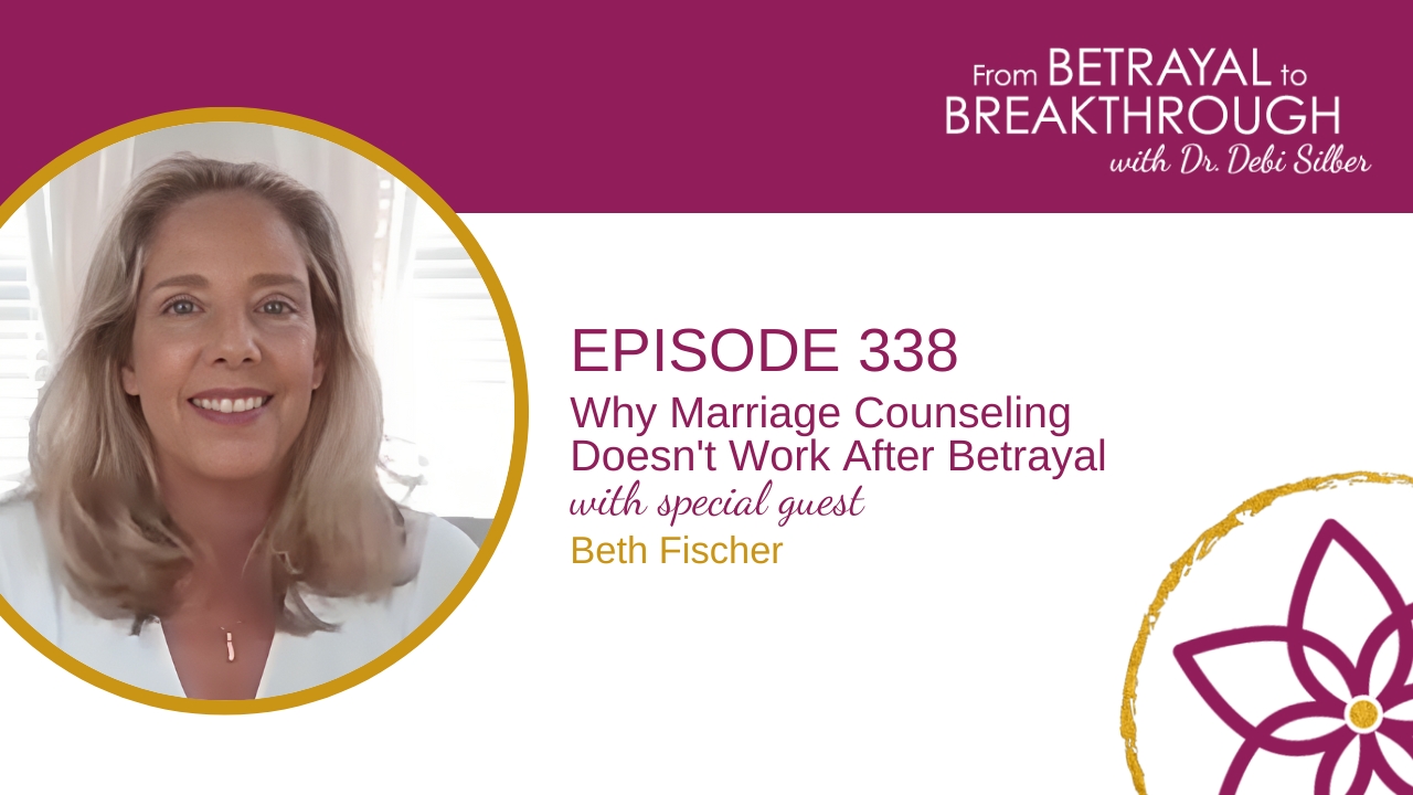 338: Why Marriage Counseling Doesn't Work After Betrayal with Beth ...